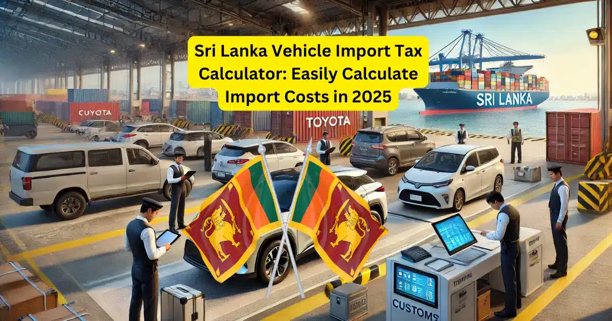 Sri Lanka Vehicle Import Tax Calculator 2025